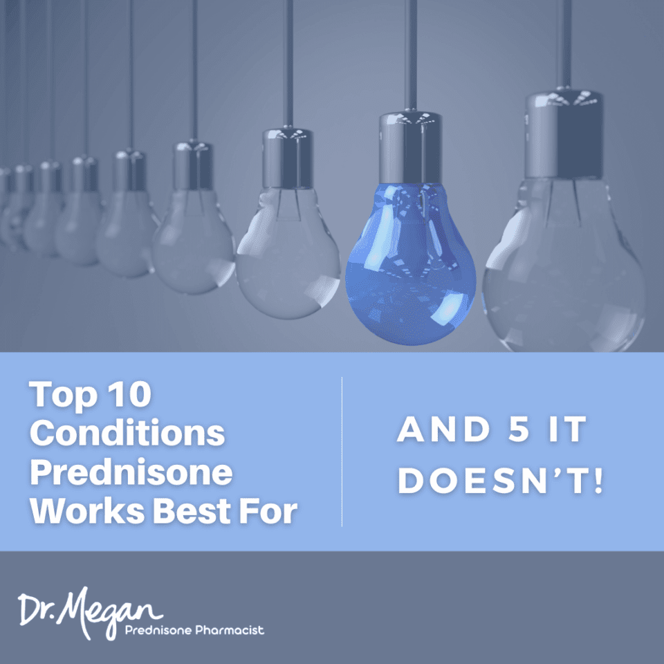 Top 10 Conditions Prednisone Works Best For – And 5 It Doesn’t! | Dr. Megan