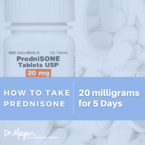 How to Take Prednisone 20mg for 5 Days | Dr. Megan